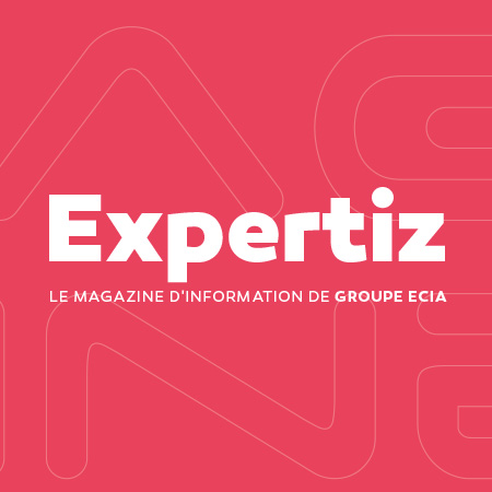 Expertiz, le magazine de GROUPE ECIA